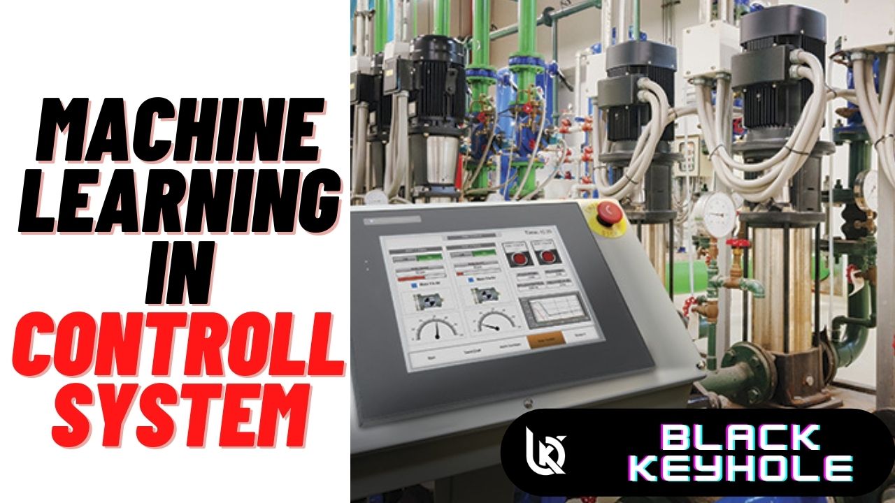 Machine Learning in Control System - Black keyhole