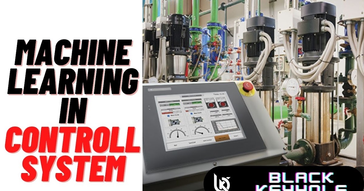 Machine Learning in Control System - Black keyhole