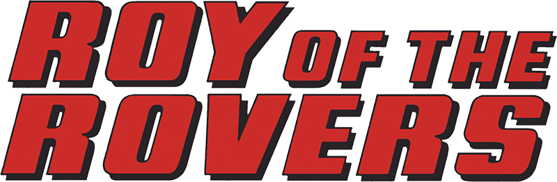 Boys Adventure Comics: Roy of the Rovers is back!