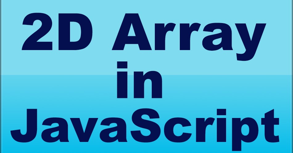 2D Array Program in JavaScript | CodeTextPro