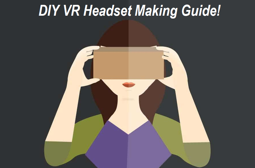 DIY VR Headset Guide: How to Make a Cardboard VR Headset? [3 Easy Steps]