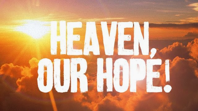 JOY Blog - Jay Cubbison: HOPE OF HEAVEN