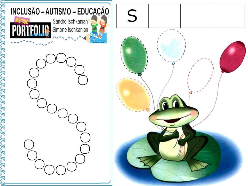 INCLUSÃO - AUTISMO E EDUCAÇÃO SIMONE HELEN DRUMOND: LETRA S - SAPO
