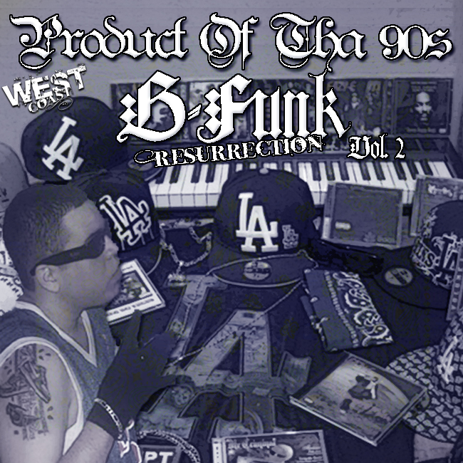 Product Of Tha 90s The West Coast G-Funk Producer: Product Of Tha 90s G ...