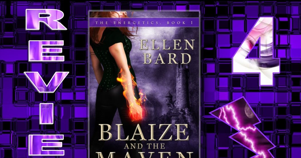 Stormy Vixen's Book Reviews: Review! Blaize and the Maven (The Energetics #1) Ellen Bard!