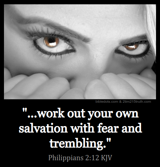 2 Timothy 2:15 Truth: Verse of the Day: Philippians 2:12 KJV