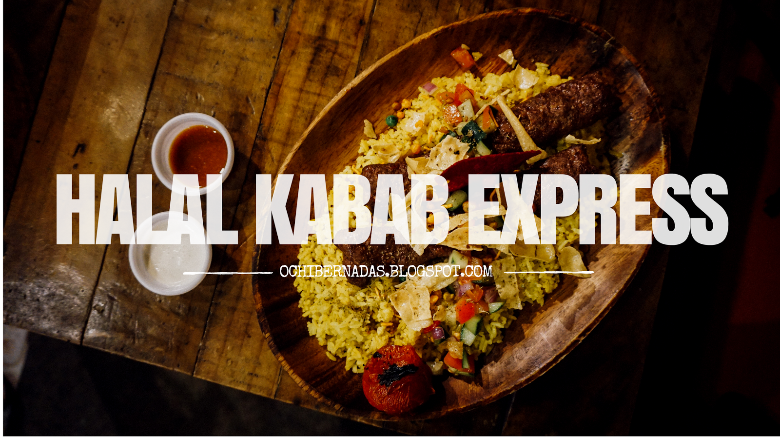 Food Diary : Halal Kabab Express - Ochi In The City