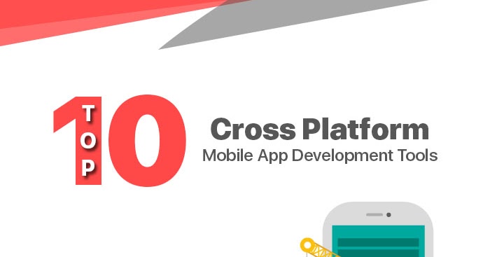 Top 10 Cross Platform Mobile App Development Tools - updated!