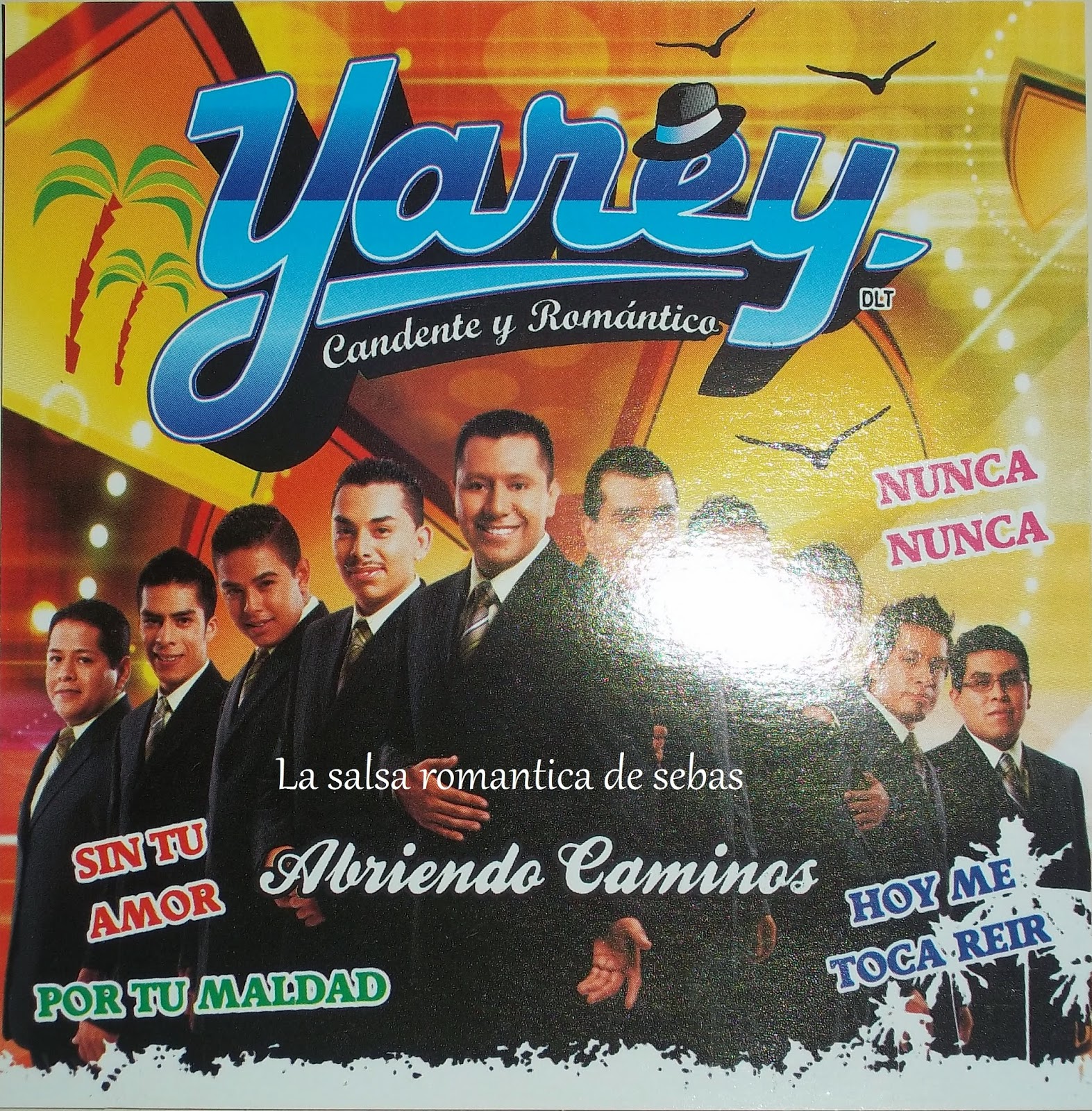 La Salsa Romantica de Sebas: Grupo yarey - abriendo caminos 2011