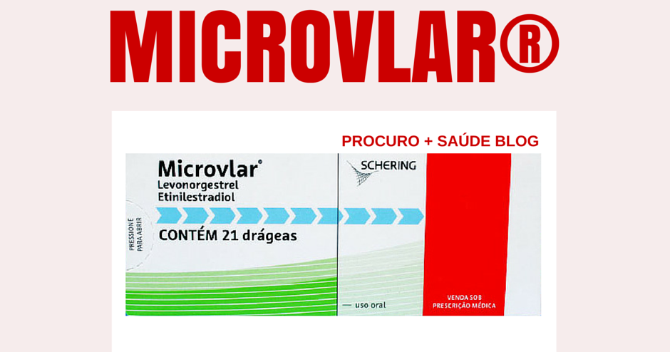 Anticoncepcional microvlar® composição - Procuro + Saúde