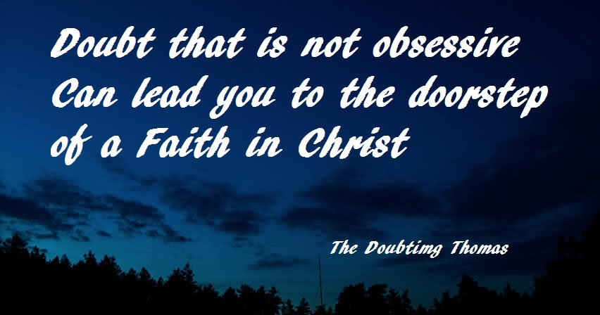 Sunday Morning Message: "THOMAS" The Doubter? Or Was He