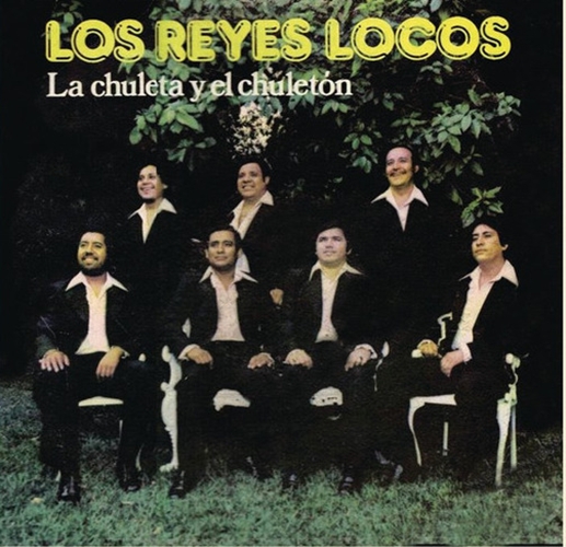 EL RECUERDO DE LA MUSICA GRUPERA: LOS REYES LOCOS - LA CHULETA Y EL ...