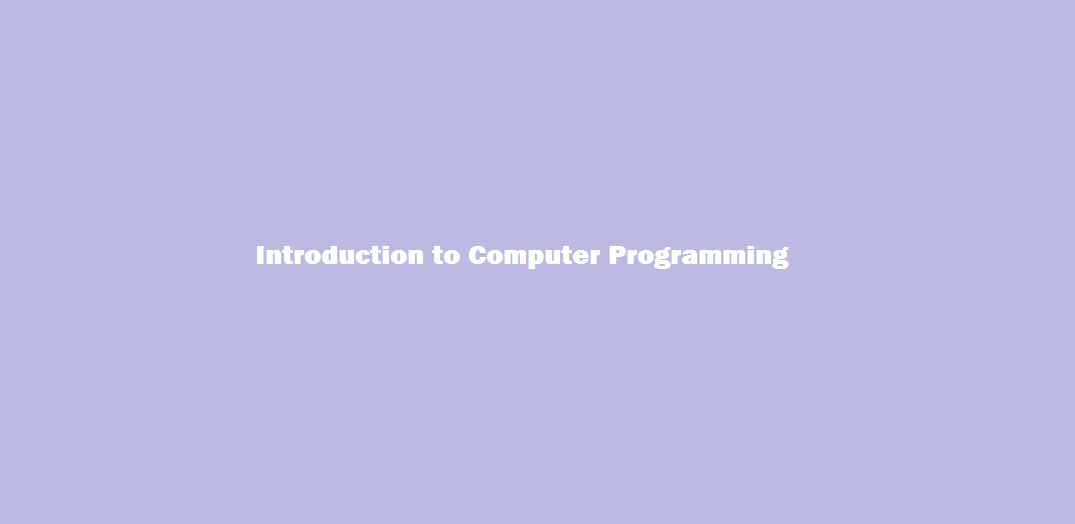 Introduction to Computer Programming - Let's Learn Computer Programming