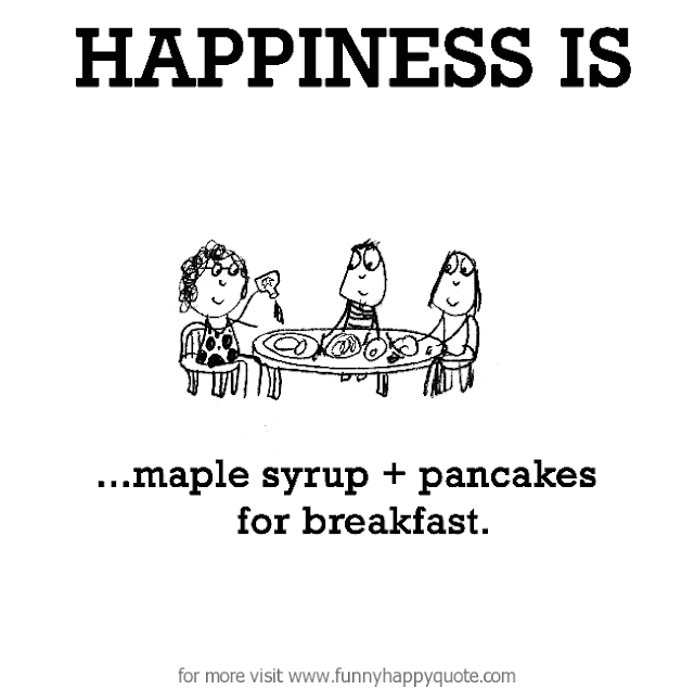 Quotes About Maple Syrup: Pancakes Make it Socially Acceptable ...