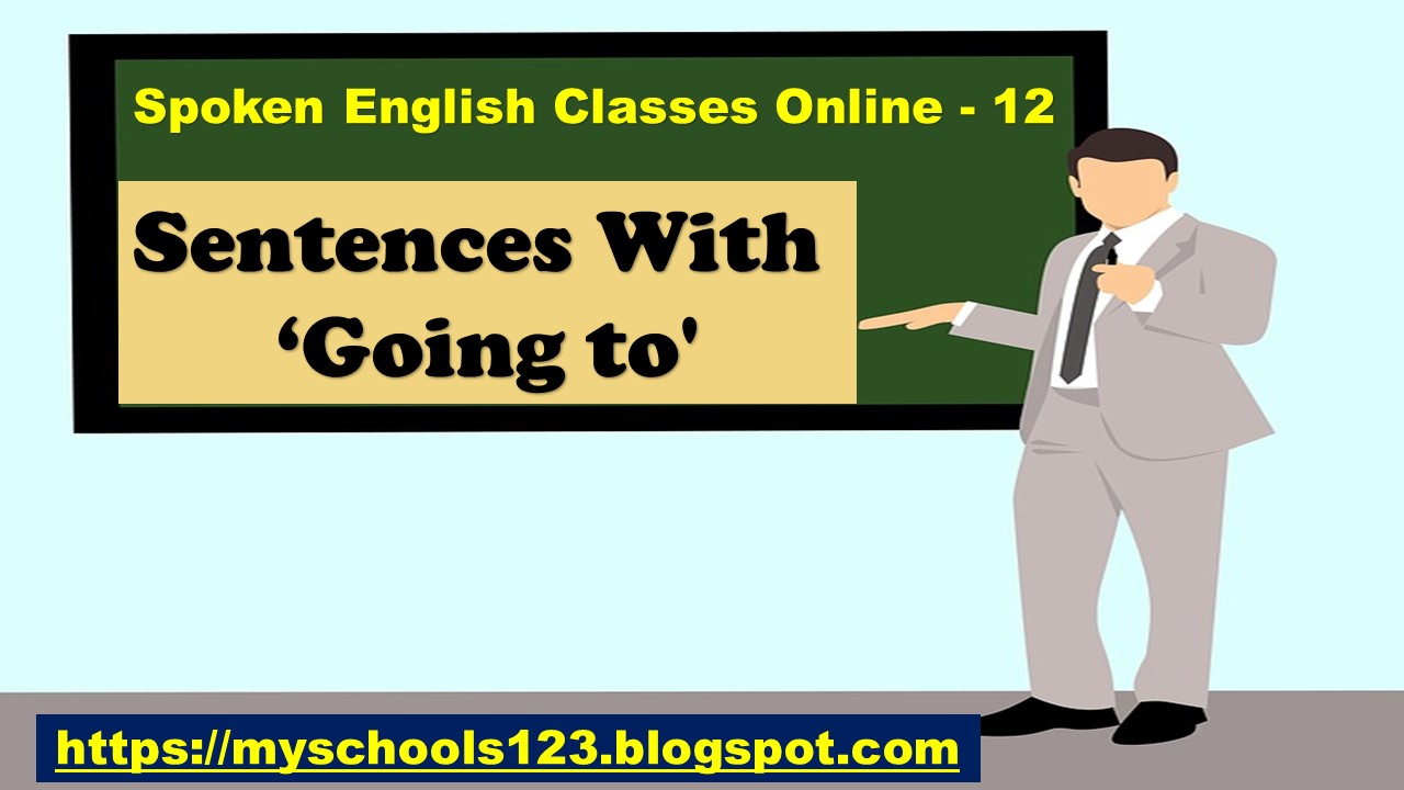 Sentences With 'going + to' | Spoken English Classes Online - 12 ...