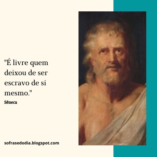 Só Frase do Dia : Frases de Sêneca