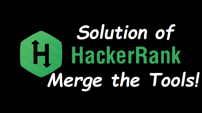 Hackerrank Merge The Tools Python 3 Solution Ahameds Blog