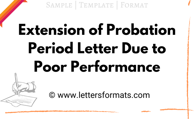 Extension of Probation Period Letter Due to Poor Performance