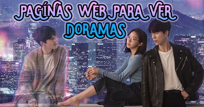 LAS MEJORES PÁGINAS PARA VER DORAMAS Y DRAMAS COREANOS EN ESPAÑOL GRATIS - LevelDroid