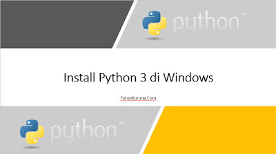 Cara Install Python 3 di Windows 10 - Tutup Kurung