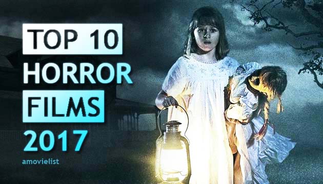 Top 10 Horror Films 2017 ~ amovielists