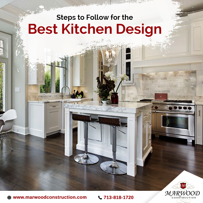 Steps To Follow For The Best Kitchen Design In Houston