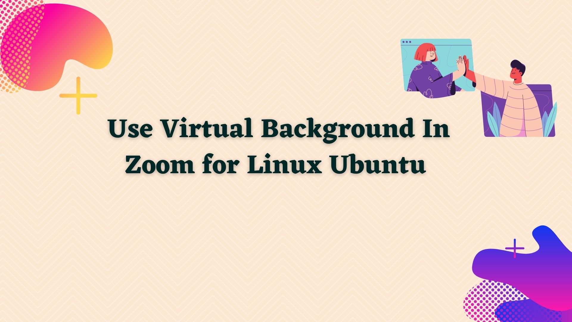 Zoom linux virtual background - pereabout