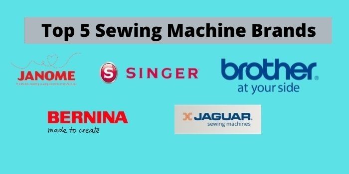 Top 5 Sewing Machine Brands