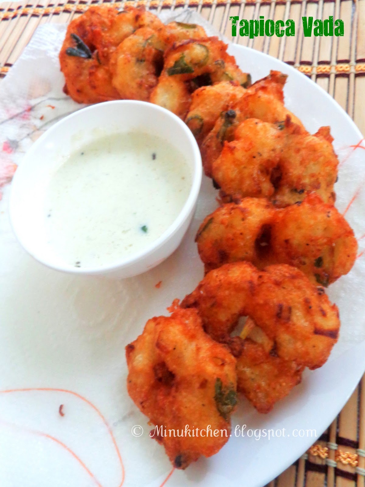 Tapioca Vada ~ Minu's Kitchen