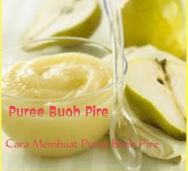 Pure Buah Pir Cara Membuat Puree Buah Pir