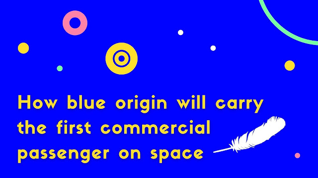 How blue origin will carry the first commercial passenger on space ...