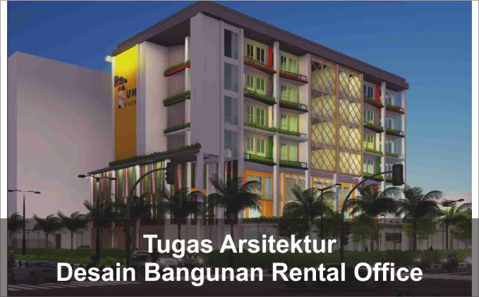 Desain Bangunan Rental Office Tugas Mahasiswa Arsitektur - Arsimedia