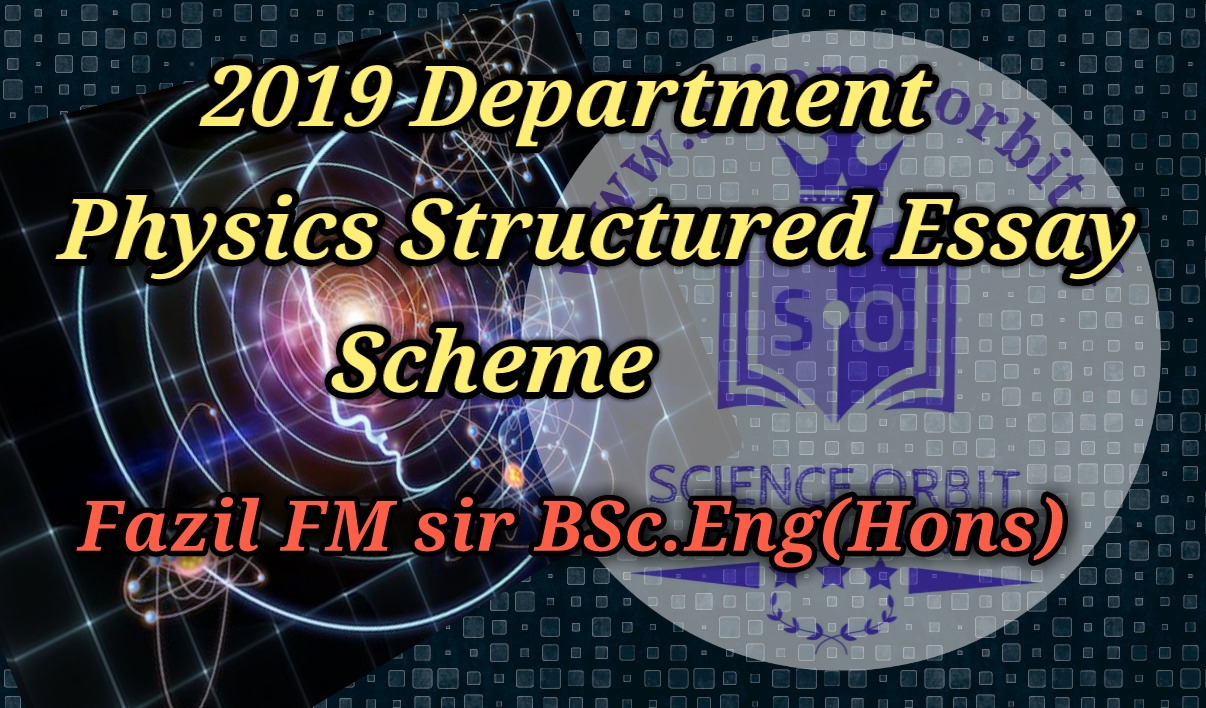 PHYSICS_ 2019 Department Structured Essay Scheme By: Fazil FM sir BSc ...