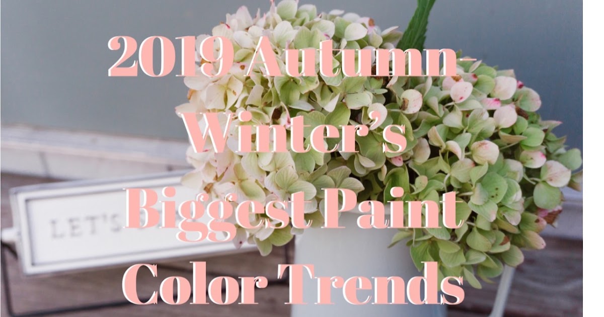 Paint with the Colors of Autumn: 2019 Autumn-Winter's Biggest Paint ...
