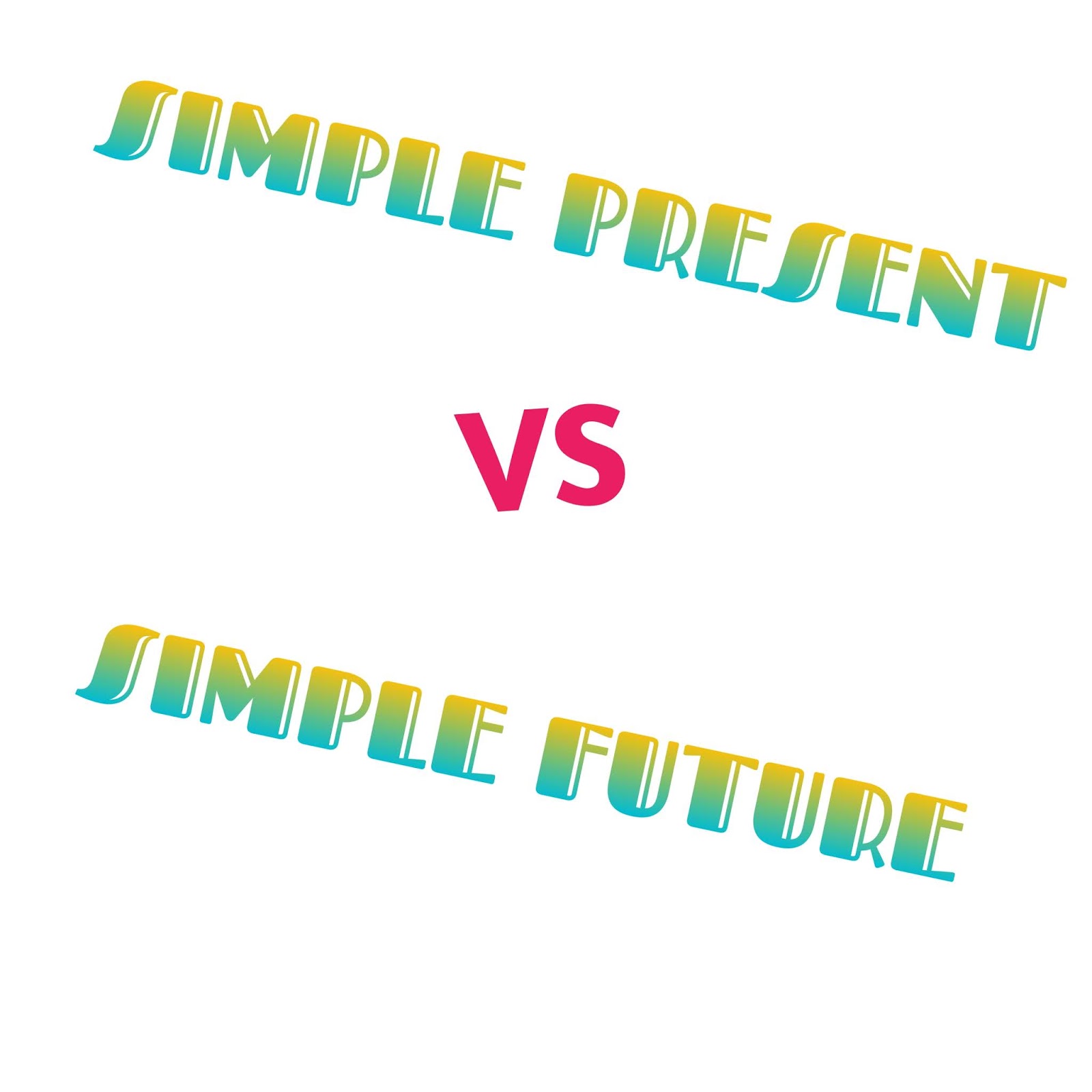 Perbedaan Simple Present dan Simple Future ~ Dunia Bahasa Inggris