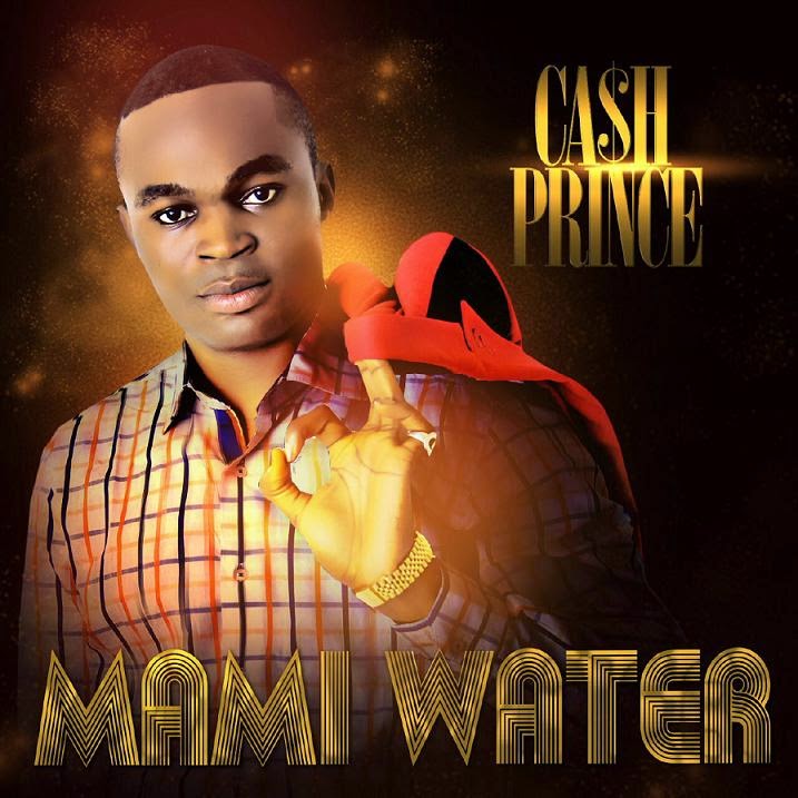 Cash Prince unveils ‘Mami Water’