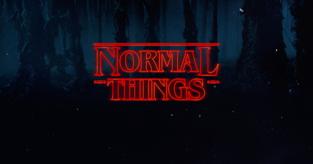 little-scale: Normal Things #strangerthings