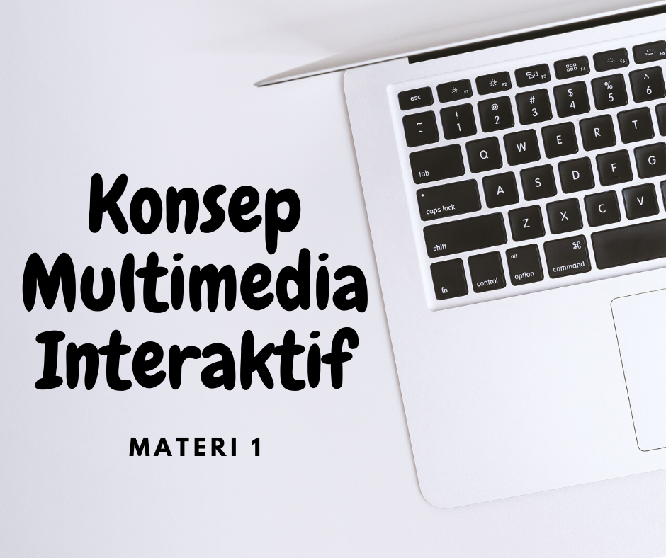 Materi 1.1 Konsep Multimedia Pembelajaran Interaktif - Desain Media ...