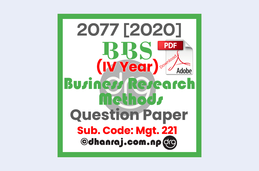 Business Research Methods MGT 221 IV Year Question Paper 2077 business-research-methods-mgt-221-iv-year-question-paper-2077