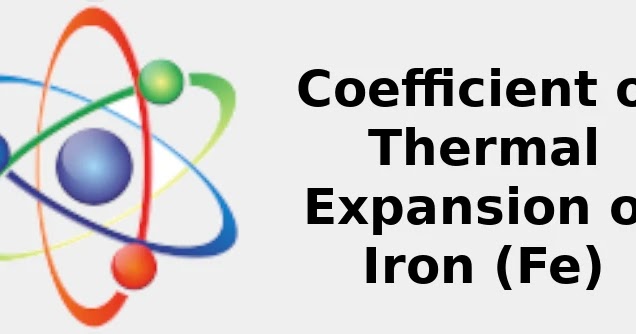 Coefficient of Thermal Expansion of Iron (Fe) & Facts, Color, Uses ... 2022