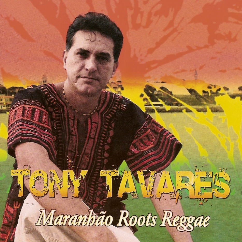 Super Reggae: Reggae maranhense de Primeira, Tony Tavares pra vocês!