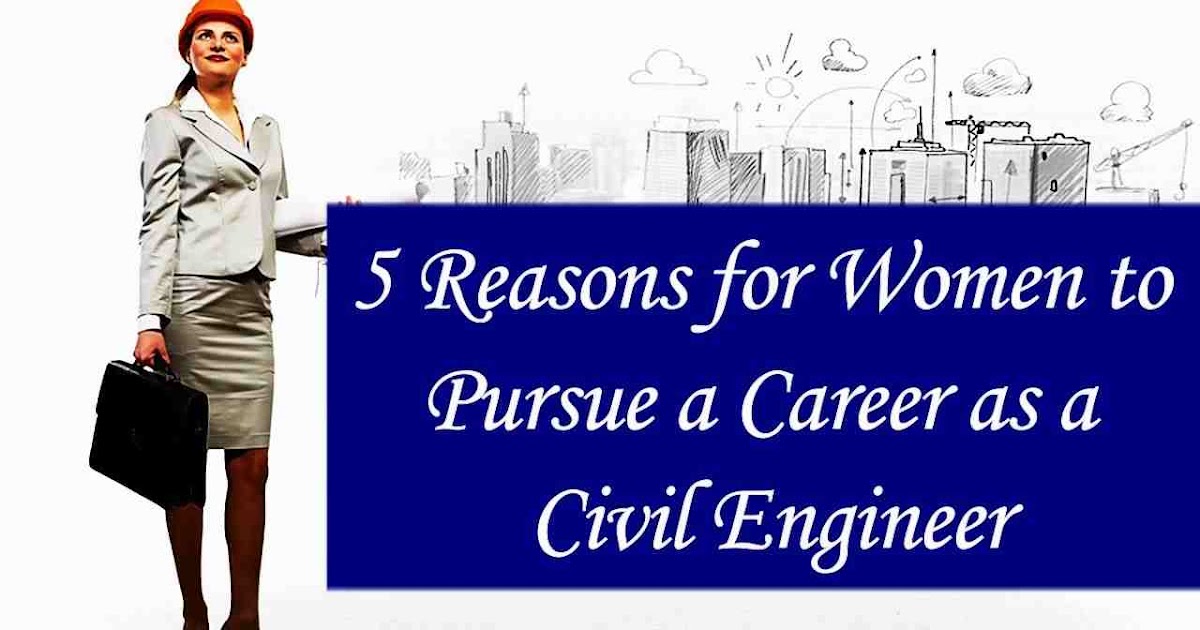 Why women should pursue a career in Civil Engineering - Career Guidance ...