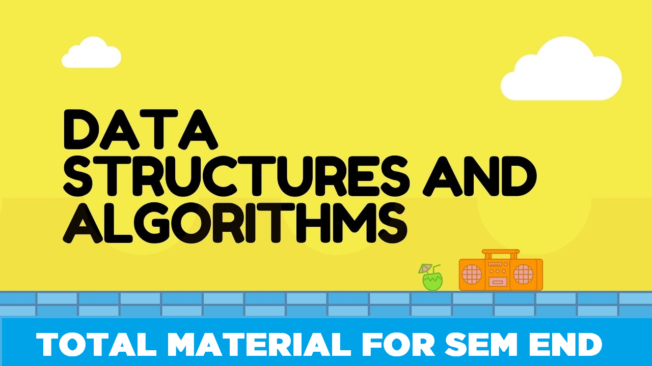 DATA STRUCTURES (JAVA) TOTAL MATERIALS FOR SEM END EXAM ~ KLU CSEY19