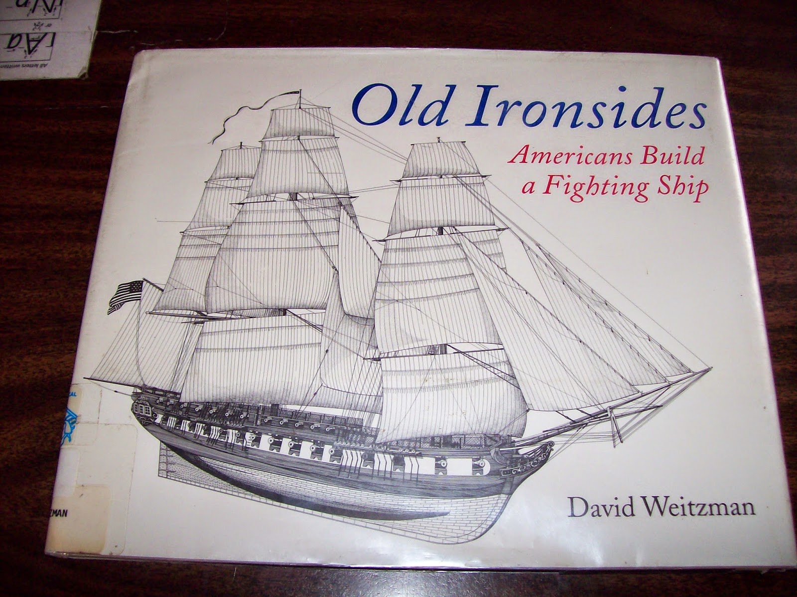 Reflections from Drywood Creek: Old Ironsides, Americans Build a Fighting Ship....