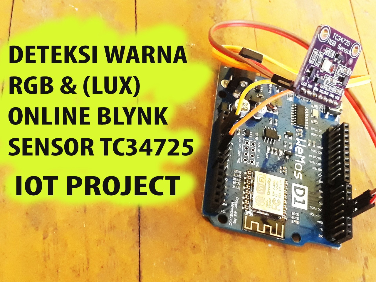 Deteksi Rgb Warna Dan Intensitas Cahaya Lux Online Blynk Sensor Tcs34725 Wemos D1 Arduino