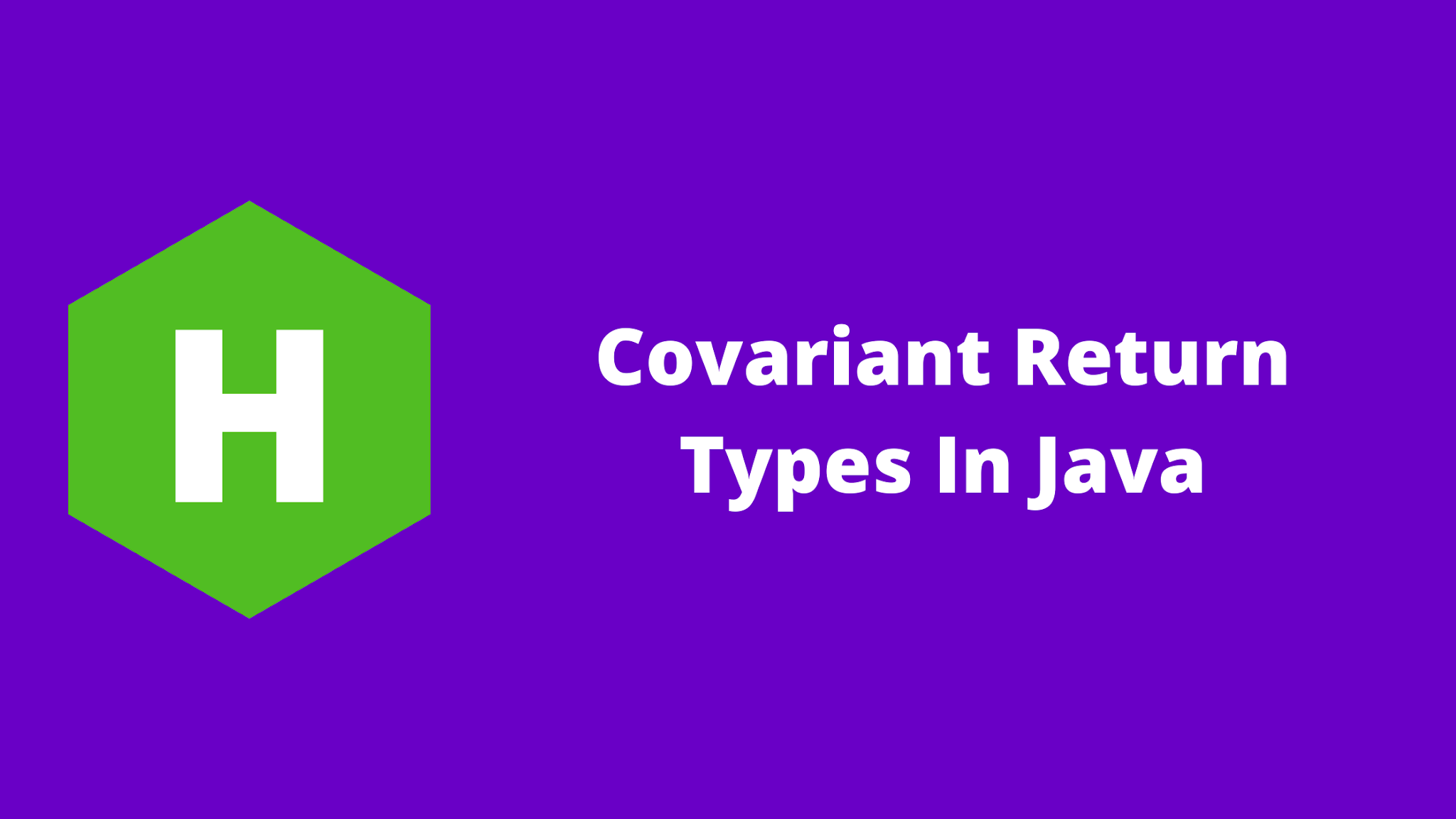 Hackerrank Covariant Return Types In Java Problem Solution