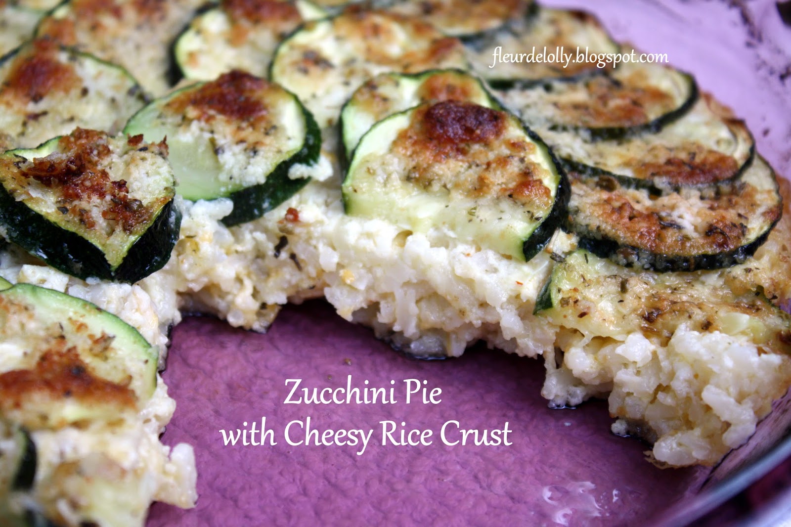 Fleur de Lolly: Zucchini Pie with Cheesy Rice Crust