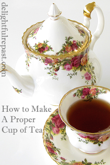 Delightful Repast: How to Make a Proper Cup of Tea