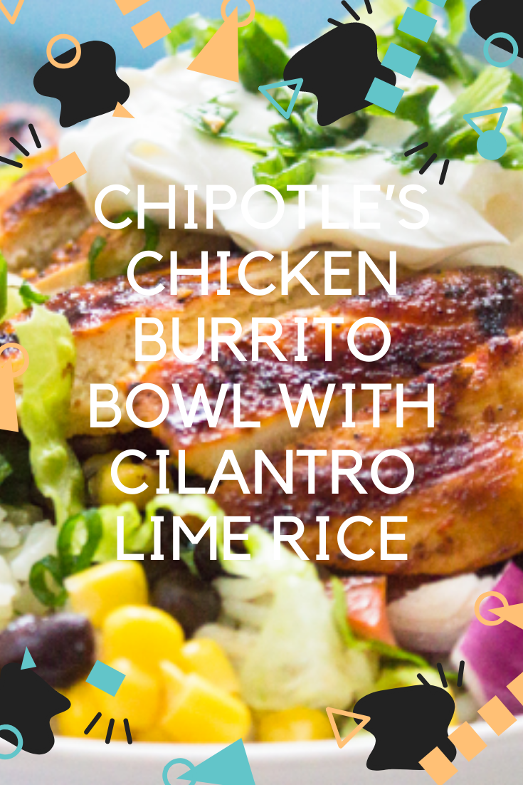 CHIPOTLE’S CHICKEN BURRITO BOWL WITH CILANTRO LIME RICE - Trending Food ...