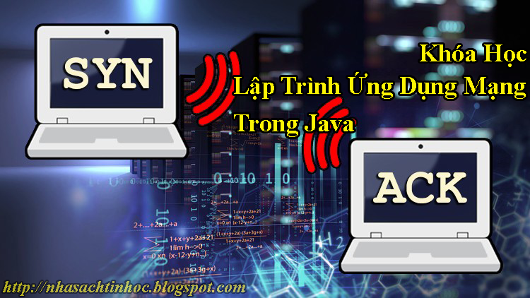 Chia Sẻ Khóa Học Lập Trình Ứng Dụng Mạng Trong Java [khóa
